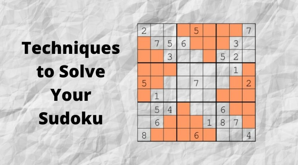 5 Infallible Techniques To Solve Your Sudoku Today